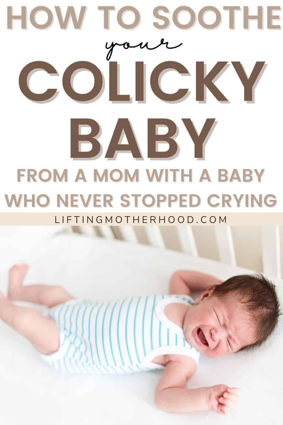 How To Help Colic - Life With A Colicky Baby | Lifting Motherhood