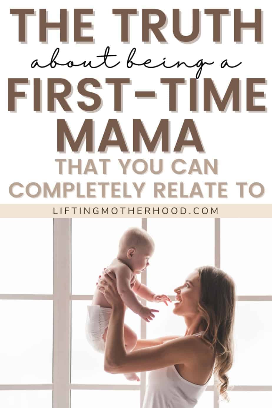 The Truth About Being A First Time Mother | Lifting Motherhood