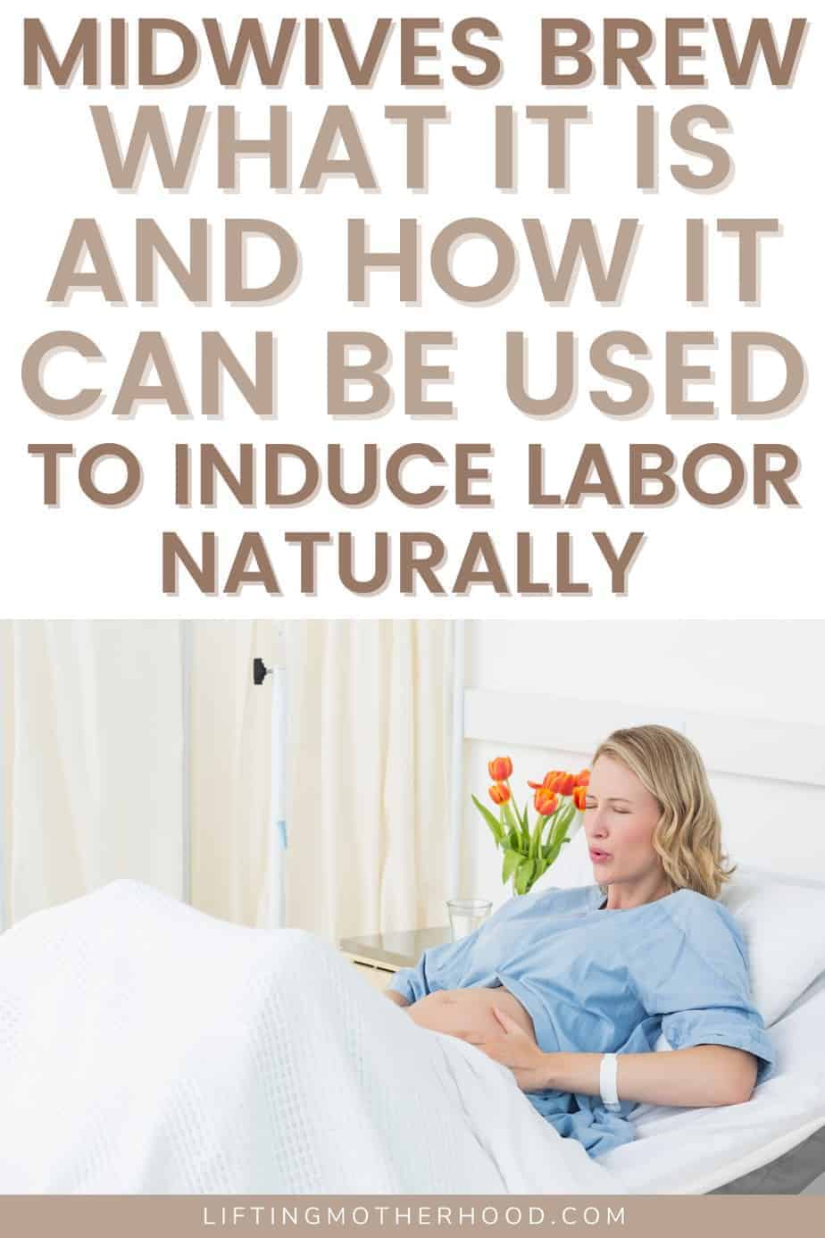Midwives Brew To Induce Labor And Side Effects | Lifting Motherhood