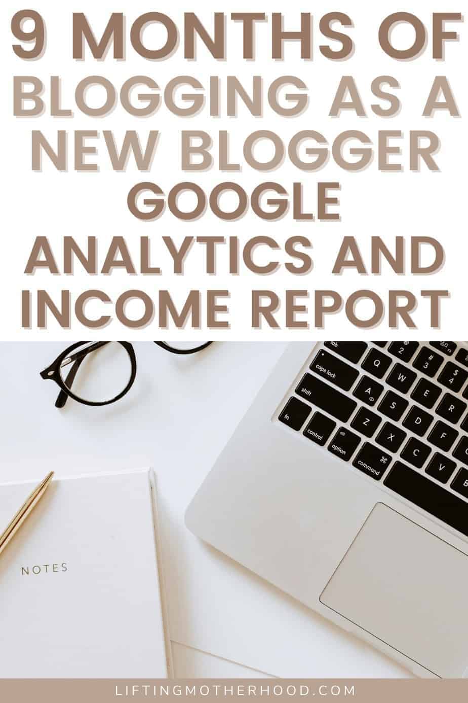 9 Month Blogging Journey Stats And Income Report | Lifting Motherhood