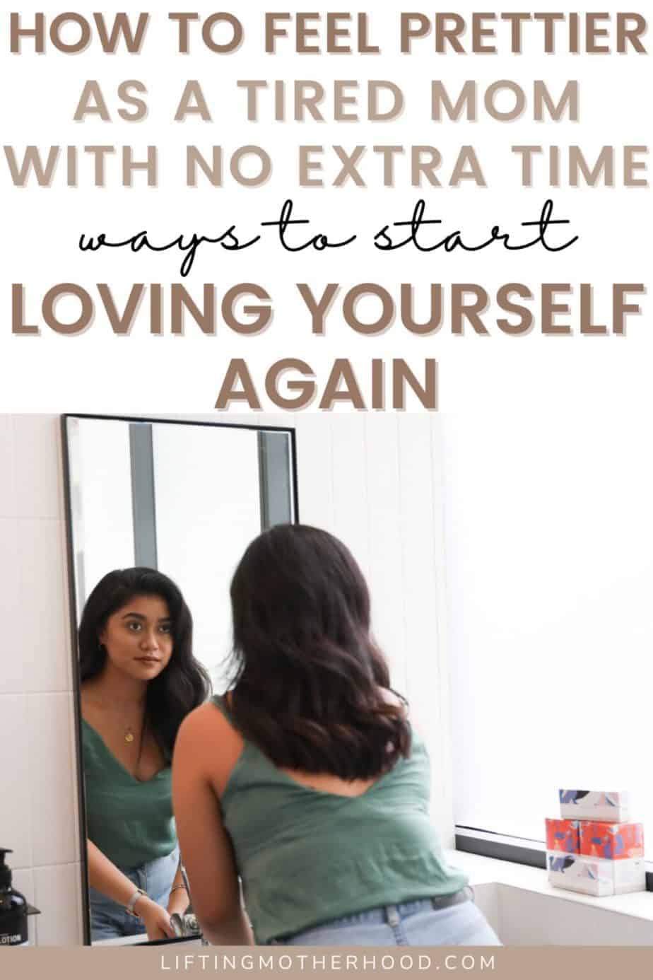 How To Feel Prettier - Mom Version | Lifting Motherhood